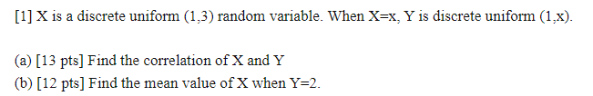 Solved [1]X is a discrete uniform (1,3) random variable. | Chegg.com