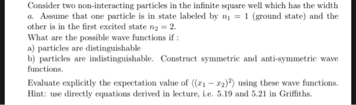 Solved Consider two non-interacting particles in the | Chegg.com