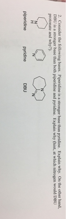 Solved 2. Consider the following bases. Piperidine is a | Chegg.com