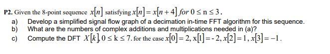 Solved P2. Given the 8-point sequence x[n] satisfying x[n] = | Chegg.com