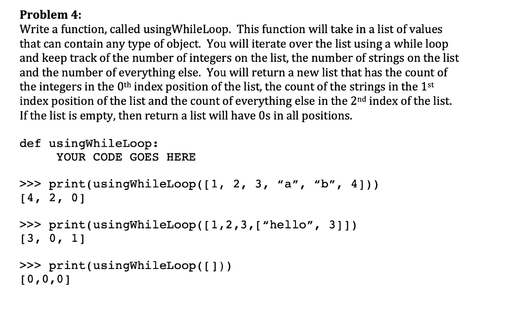 Solved Problem 4: Write a function, called usingWhileLoop. | Chegg.com