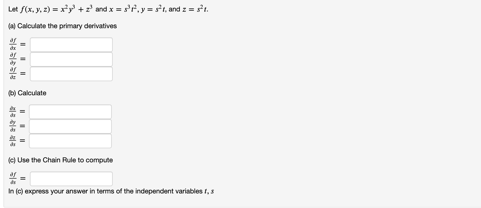 Solved Let f(x,y,z)=x2y3+z3 and x=s3t2,y=s2t, and z=s2t. (a) | Chegg.com