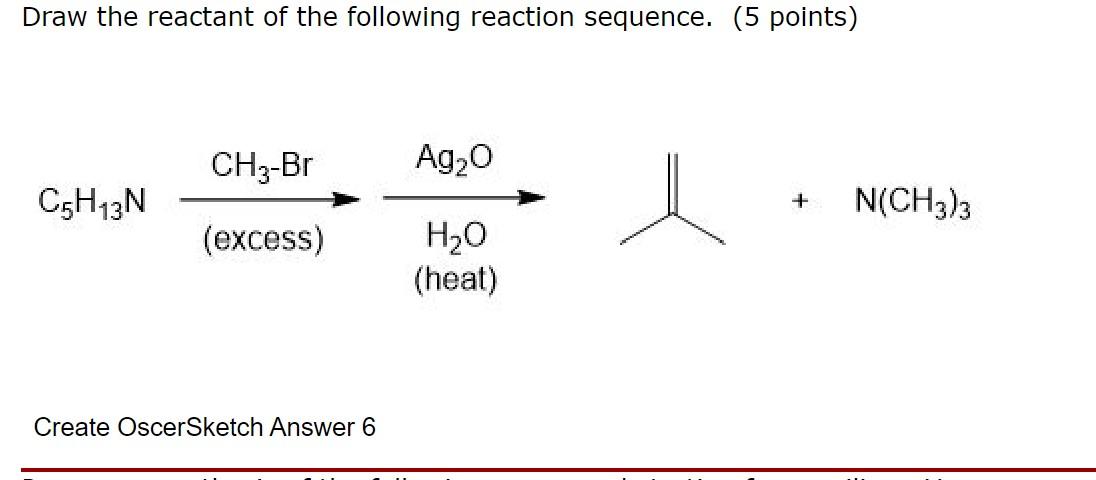 Solved Draw the reactant of the following reaction sequence. | Chegg.com