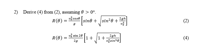Solved 2) Derive (4) from (2), assuming 0 > 09. v 2gh RO) | Chegg.com