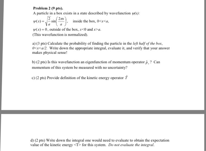 Solved A particle in a box exists in a state described by | Chegg.com