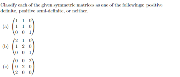 Solved Classify each of the given symmetric matrices as one | Chegg.com