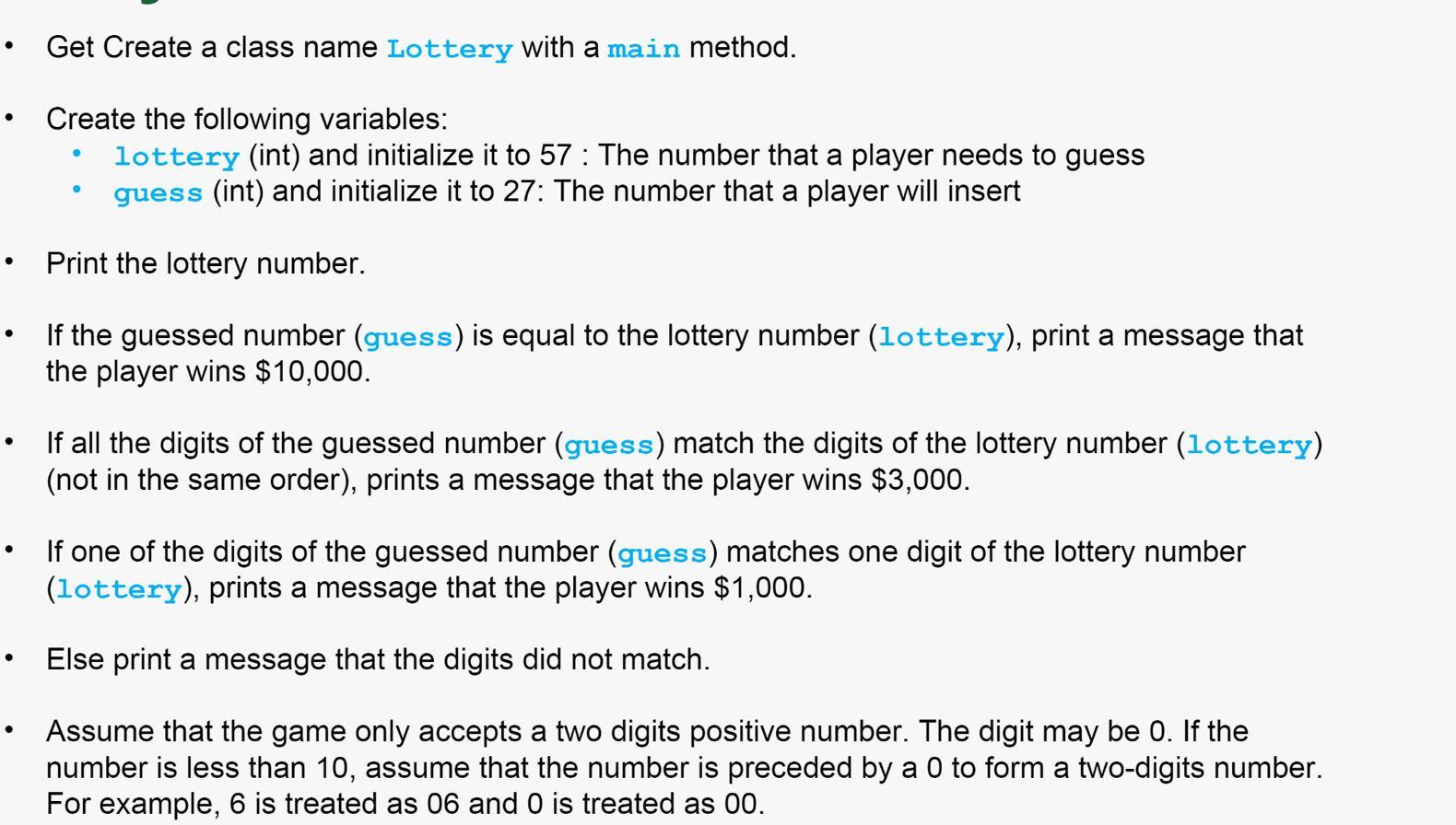 Solved Get Create a class name Lottery with a main method. | Chegg.com
