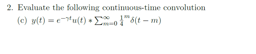 Solved Evaluate the following continuous-time convolution | Chegg.com
