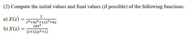 Solved (2) Compute the initial values and final values (if | Chegg.com