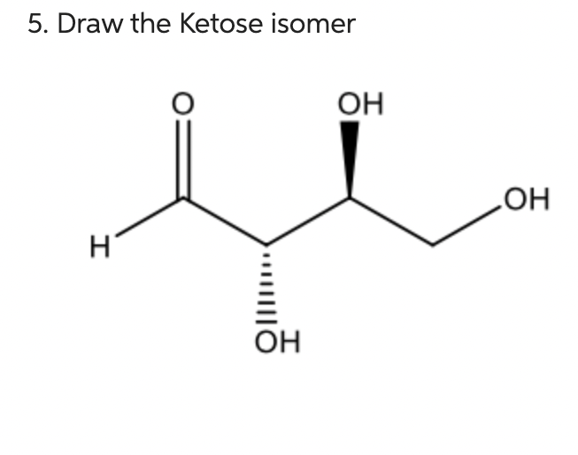 Solved 5. Draw the Ketose isomer | Chegg.com