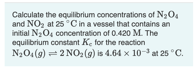 Solved Calculate the equilibrium concentrations of N2O4 and | Chegg.com