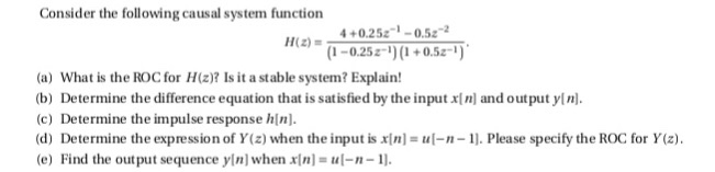 Solved Consider the following causal system function H(z) | Chegg.com