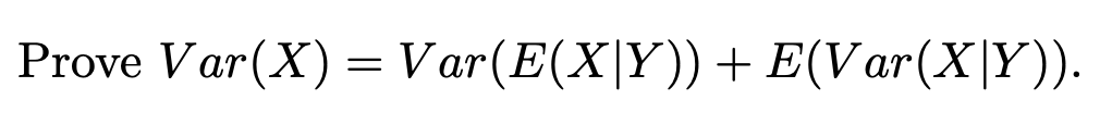 Solved Prove Var(X) = Var(E(X|Y)) + E(Var(X|Y)). = | Chegg.com