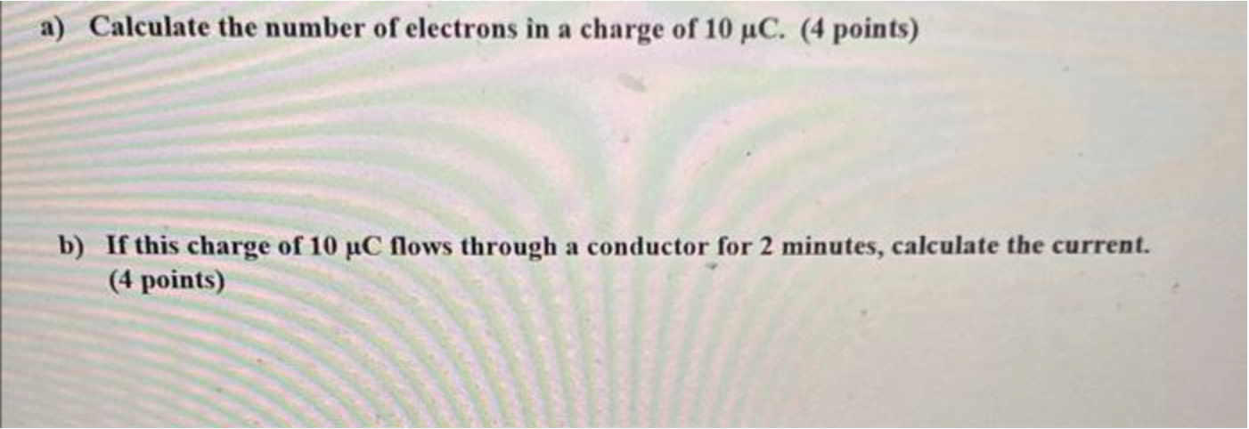 Solved a) ﻿Calculate the number of electrons in a charge of | Chegg.com