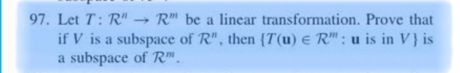 Solved 97. Let T:Rn→Rm be a linear transformation. Prove | Chegg.com