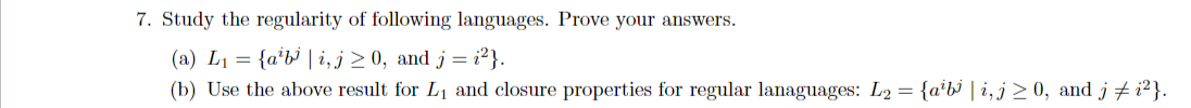 Solved 7. Study the regularity of following languages. Prove | Chegg.com