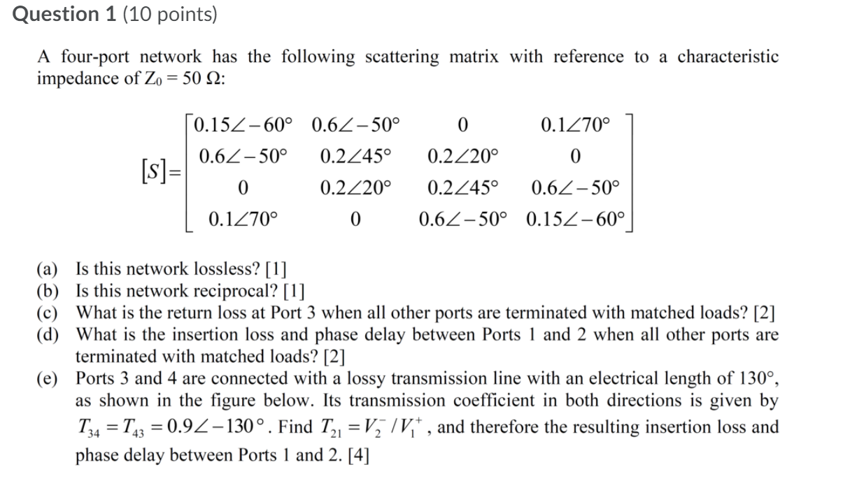Solved Question 1 (10 points) A four-port network has the | Chegg.com