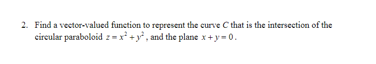 Solved 2. Find a vector-valued function to represent the | Chegg.com