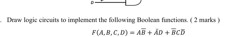 Solved · Draw logic circuits to implement the following | Chegg.com