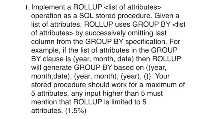 Solved 1. Implement a ROLLUP operation as a SQL stored | Chegg.com