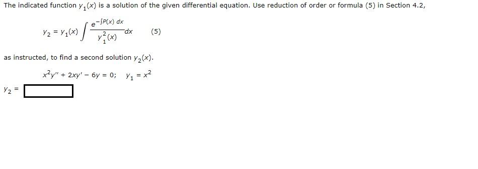 Solved y2=y1(x)∫y12(x)e−∫P(x)dxdx as instructed, to find a | Chegg.com