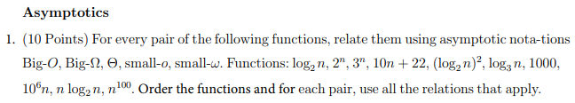 Solved Asymptotics 1. (10 Points) For every pair of the | Chegg.com