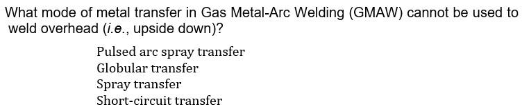 Solved What mode of metal transfer in Gas Metal-Arc Welding | Chegg.com