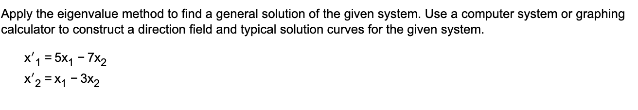 Solved Apply the eigenvalue method to find a general | Chegg.com