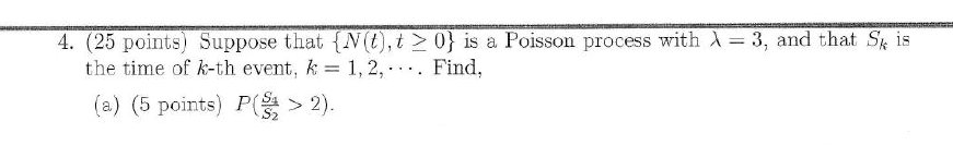 Solved 4. (25 points) Suppose that {N(t),t≥0} is a Poisson | Chegg.com