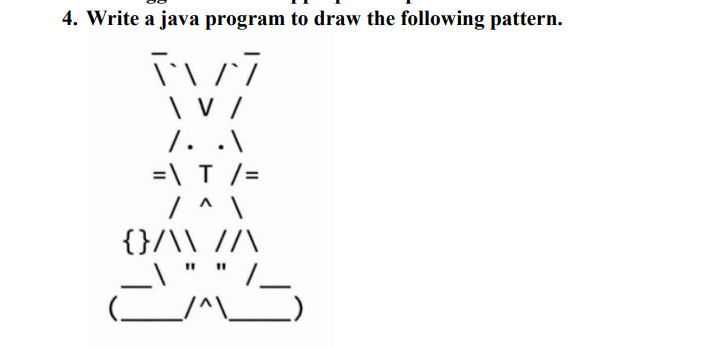 Solved 4. Write a java program to draw the following | Chegg.com Solved 4. Write a java program to draw the following | Chegg.com