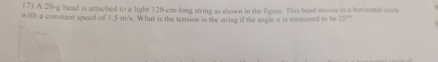 Solved 17) A 20-g bead is attached to a light 120-em-long | Chegg.com