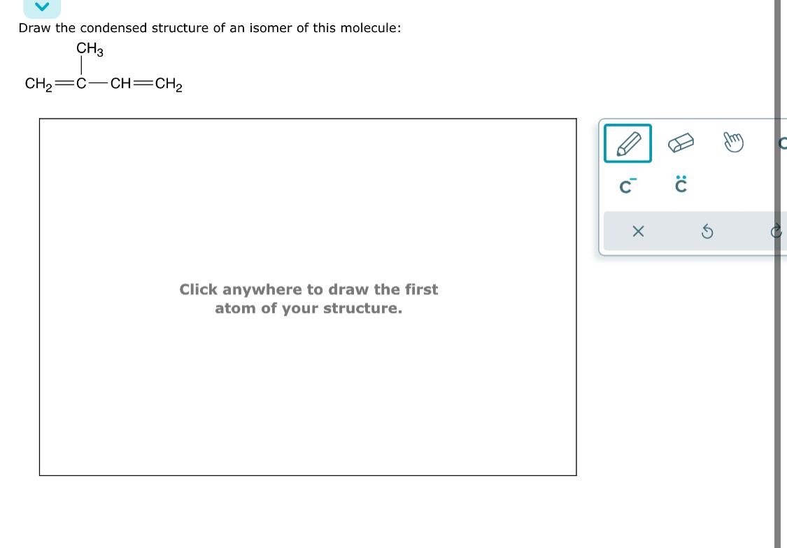 Solved Draw the condensed structure of an isomer of this | Chegg.com