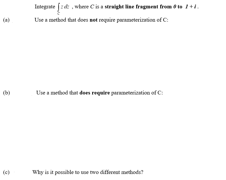 Solved Integrate ∫Czdz, where C is a straight line fragment | Chegg.com