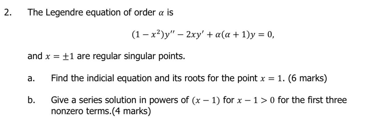 Solved 2. The Legendre equation of order a is (1 – x2)y" – | Chegg.com