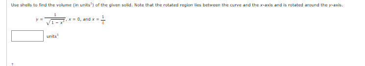 Solved Use shells to find the volume (in units') of the | Chegg.com