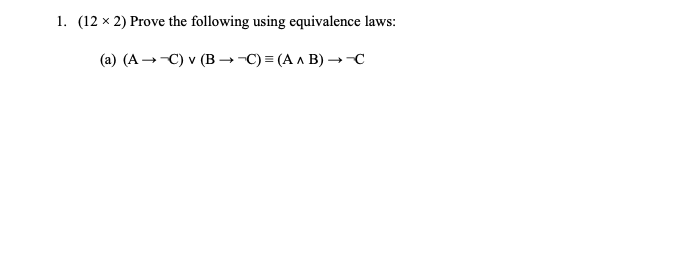 Solved 1. (12 x 2) Prove the following using equivalence | Chegg.com