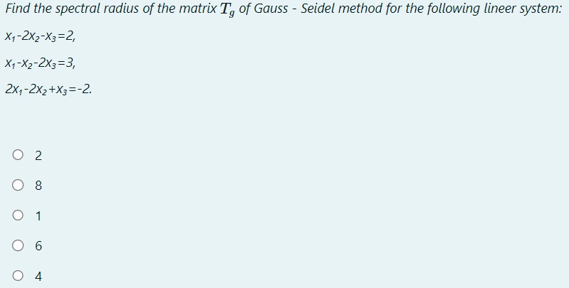 Find the spectral radius of the matrix Tg of Gauss - | Chegg.com