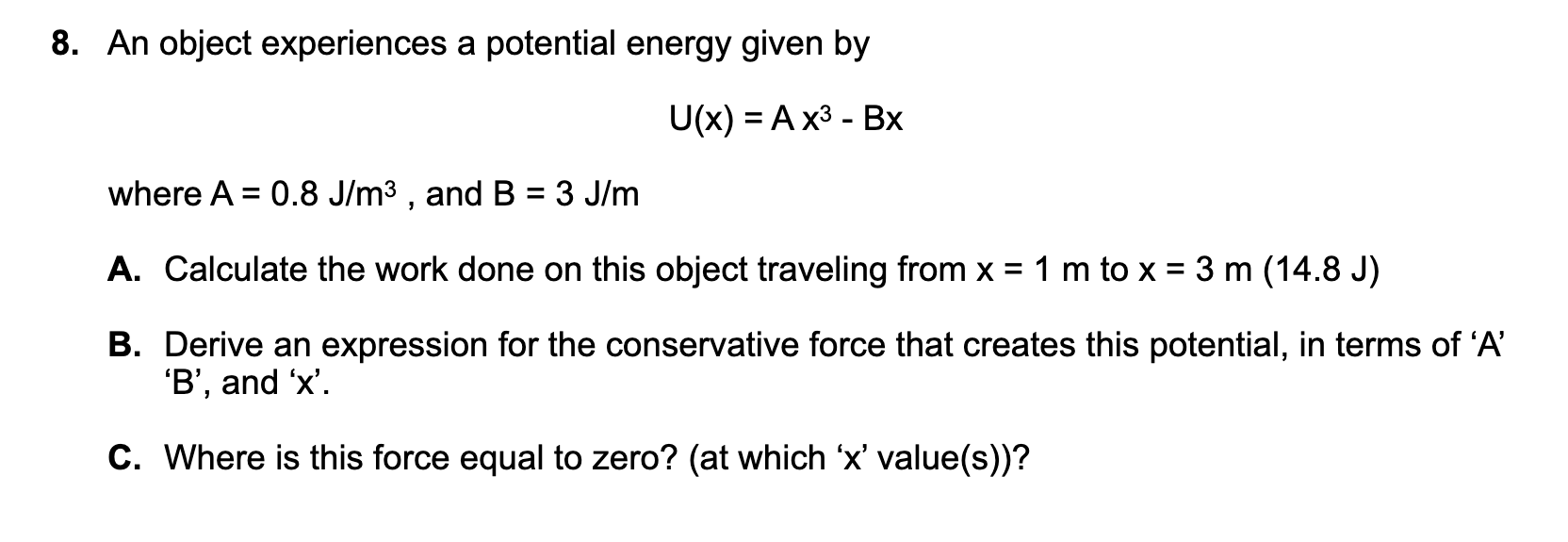 Solved 8. An object experiences a potential energy given by | Chegg.com