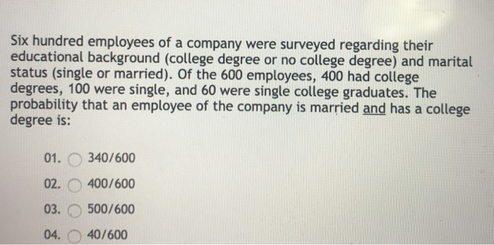 Solved Six hundred employees of a company were surveyed | Chegg.com