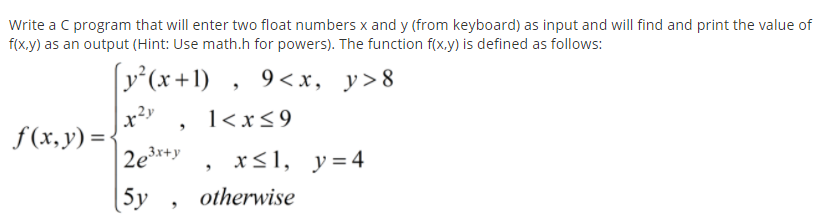 Solved Write A C Program That Will Enter Two Float Numbers X 2691