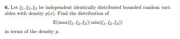 Solved 6 Let ξ1ξ2ξ3 Be Independent Identically 