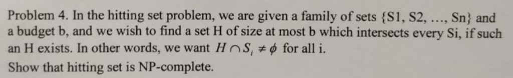 Solved Problem 4. In the hitting set problem, we are given a | Chegg.com