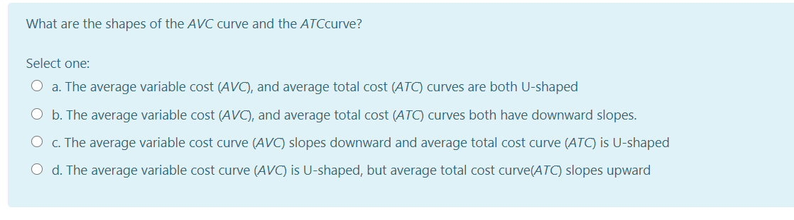Solved What are the shapes of the AVC curve and the | Chegg.com