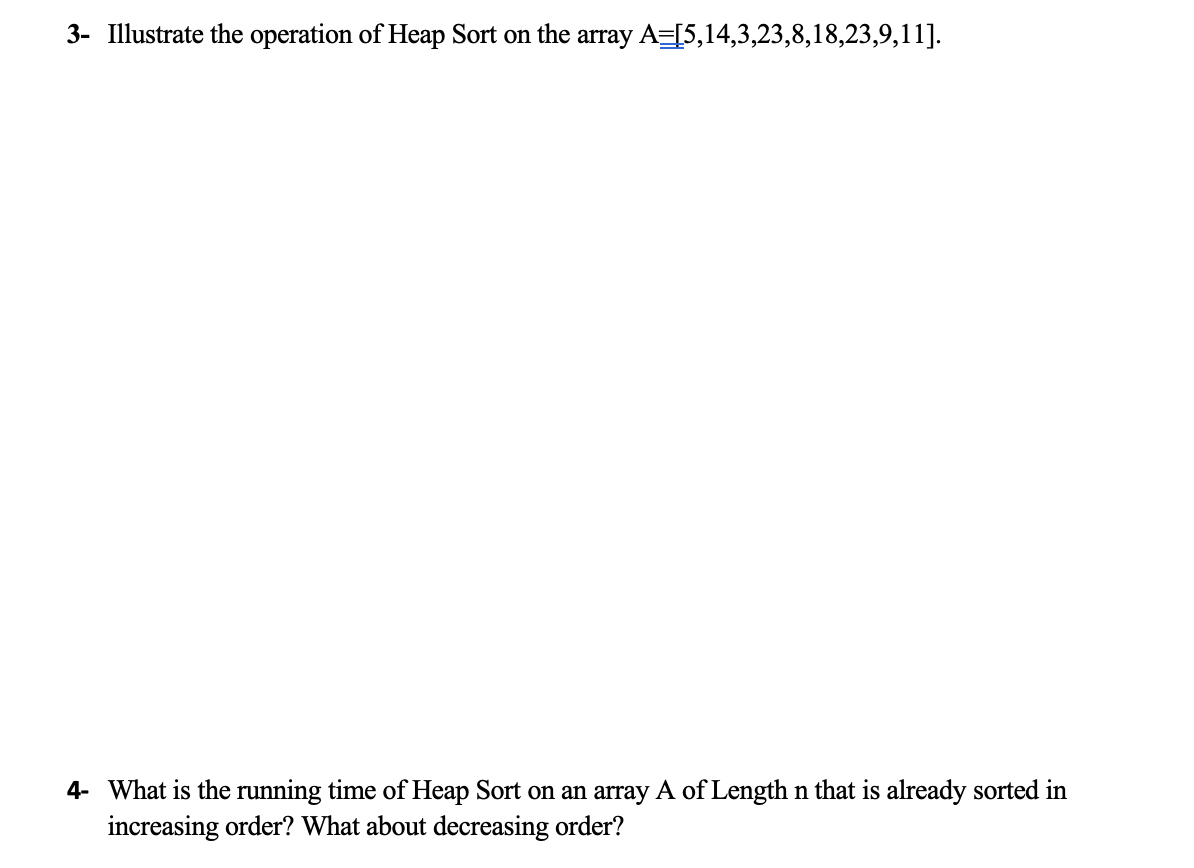 Solved 3- Illustrate the operation of Heap Sort on the array | Chegg.com