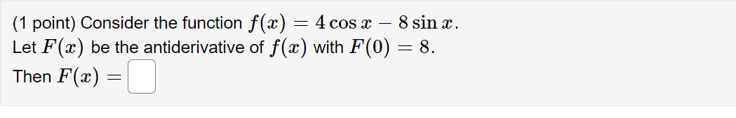 Solved (1 point) Consider the function f(x)=4cosx−8sinx. Let | Chegg.com