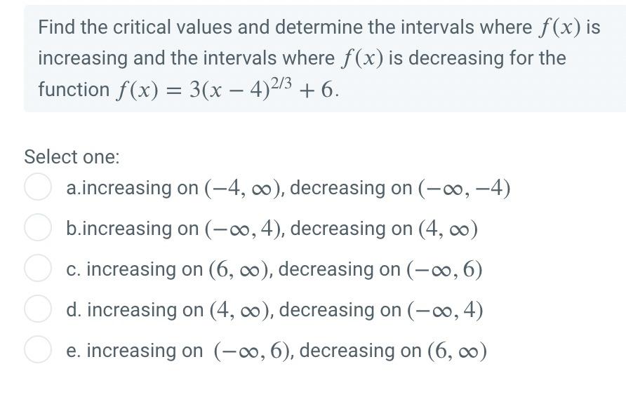 Solved Find the critical values and determine the intervals | Chegg.com