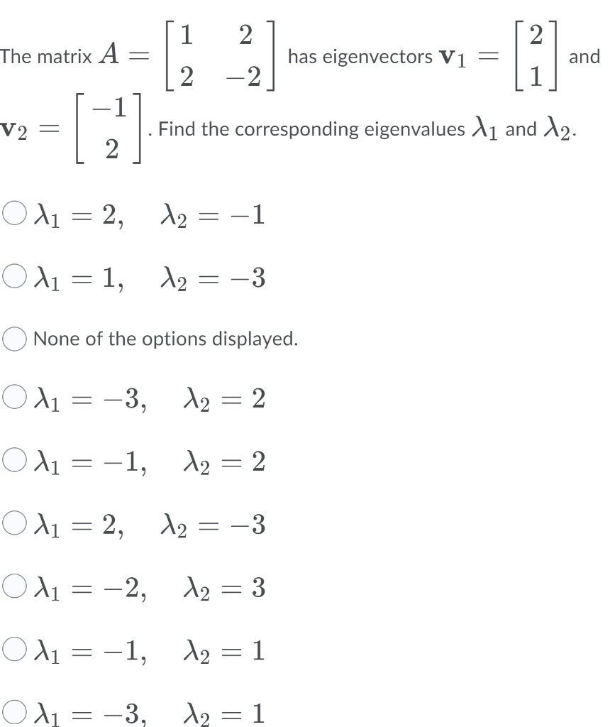 Solved The matrix A= (1 ) has eigenvectors V1 = (11 - -2 V2 | Chegg.com