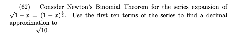 Solved (62) Consider Newton's Binomial Theorem for the | Chegg.com