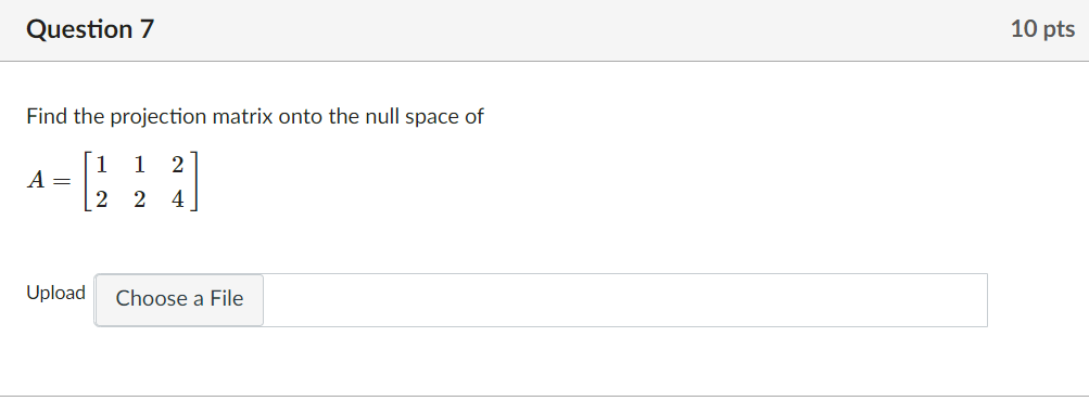 Solved Question 7 10 pts Find the projection matrix onto the | Chegg.com