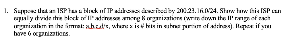 Solved 1. Suppose that an ISP has a block of IP addresses | Chegg.com